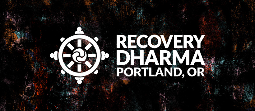 Recovery Dharma PDX – Recovery Dharma of Portland, OR is a peer-led ...