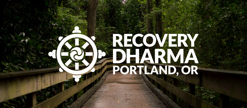 Recovery Dharma PDX – Recovery Dharma of Portland, OR is a peer-led ...