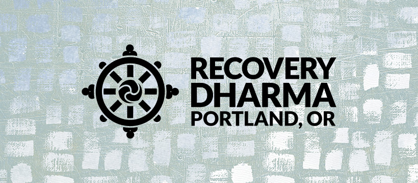 Recovery Dharma PDX – Recovery Dharma of Portland, OR is a peer-led ...